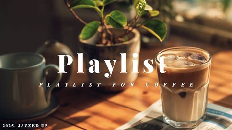 Playlist 커피와 함께하는 감성 재즈 아침을 여는 따뜻한 선율 Youtube