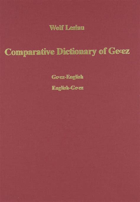 Comparative Dictionary Of Geez Classical Ethiopic Geez English