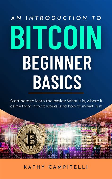 bitcoin beginner basics an introduction start here to understand