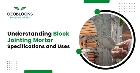 Understanding Block Jointing Mortar Specifications And Uses Geoblocks