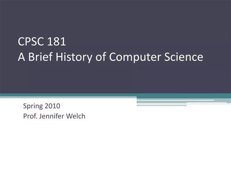 Ppt Cpsc 181 A Brief History Of Computer Science Powerpoint