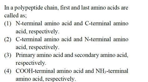In A Polypeptide Chain First And Last Amino Acids Are Called As 1 N T