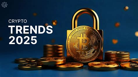 Top Cryptocurrency Trends To Watch In 2025