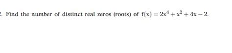 Solved Find The Number Of Distinct Real Zeros Roots Of