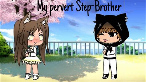 My Pervert Step Brother • Episode 4 • Tats Gacha Youtube