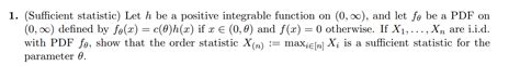 Solved 1 Sufficient Statistic Let H Be A Positive