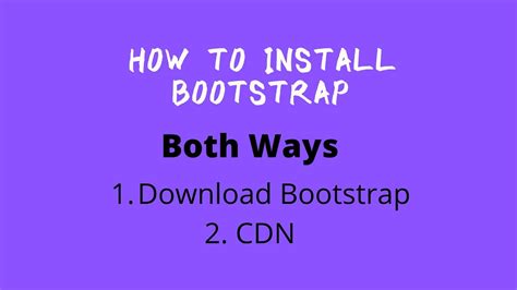How To Install Bootstrap Both Ways Download Cdn Youtube