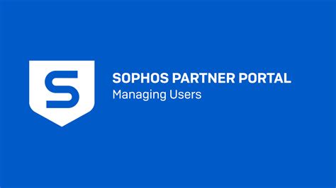 Sophos Partner Portal User Management Sophos Techvids Expert Tutorials And Cybersecurity Insights