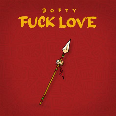 Fuck Love Single By Dofty Spotify