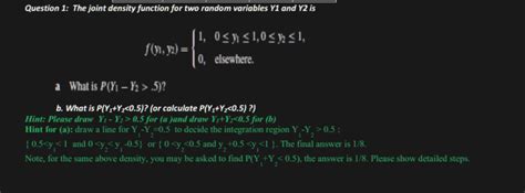 Solved Question 1 The Joint Density Function For Two Random