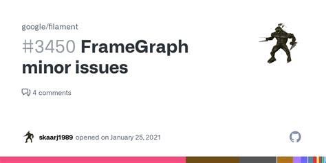 FrameGraph Minor Issues Issue Google Filament GitHub
