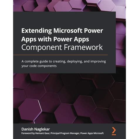 Buy Extending Microsoft Power Apps With Power Apps Component Framework A Complete Guide To