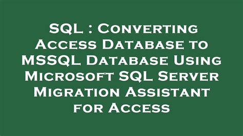 Sql Converting Access Database To Mssql Database Using Microsoft Sql
