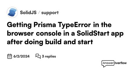 getting prisma typeerror in the browser console in a solidstart app