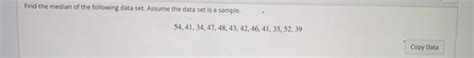 Solved Find The Median Of The Following Data Set Assume The