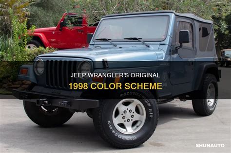 Jeep Wrangler's Original 1998 Color Scheme | ShunAuto