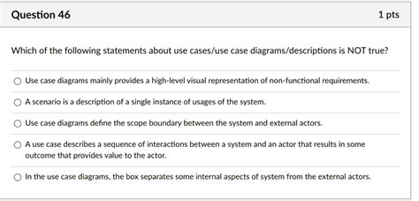 Solved Question 46 1 Pts Which Of The Following Statements About Use