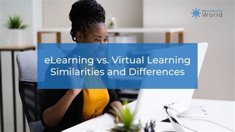 Elearning Vs Virtual Learning The Main Differences Between Them