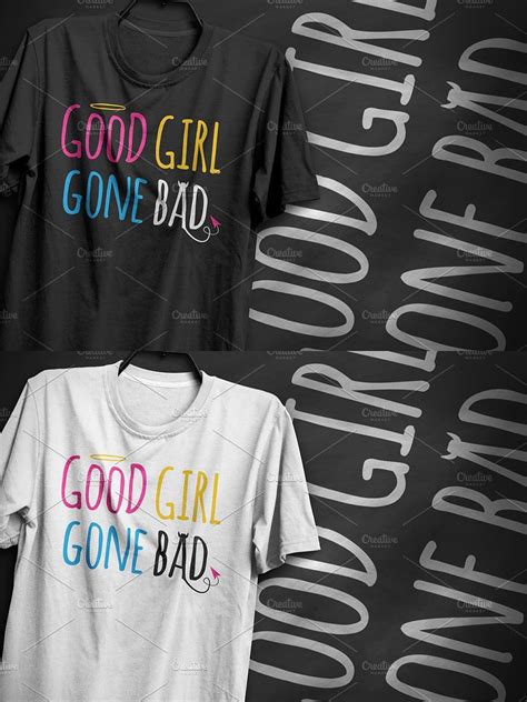 Good Girl Gone Bad T Shirt Design Shirt Designs Tshirt Designs Shirts