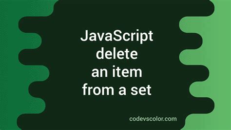 Javascript Program To Delete An Item From A Set Codevscolor