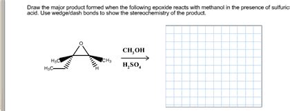 Draw The Major Product Formed In The Following Reaction Of An Epoxide With Acidic Methanol