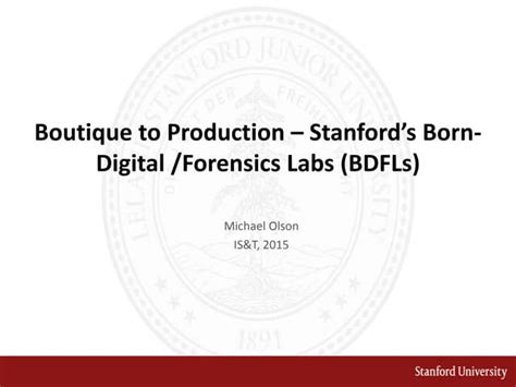 boutique to production stanford s born digital forensics labs ppt