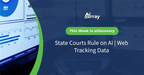 array on linkedin this week in ediscovery state courts rule on ai