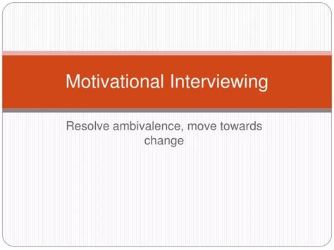 Ppt Motivational Interviewing Powerpoint Presentation Free Download