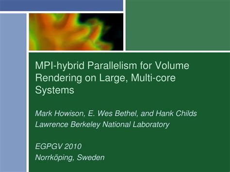 Ppt Mpi Hybrid Parallelism For Volume Rendering On Large Multi Core Systems Powerpoint