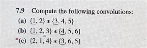 Solved Compute The Following Convolutions A Chegg