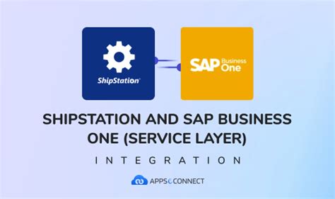 ShipStation And SAP B Service Layer Integration Package APPSeCONNECT