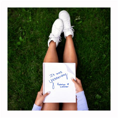 Katelyn Lehner It Was Yestderday Lyrics Genius Lyrics