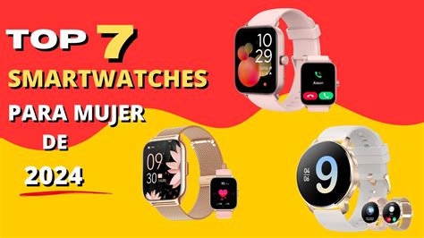 Los 7 Mejores Smartwatches Para Mujeres Encuentra Tu Compañero De