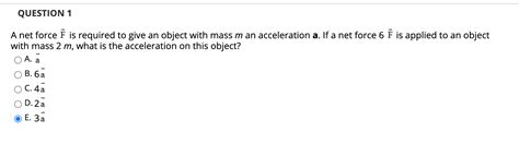 Solved QUESTION A net force Ē is required to give an Chegg