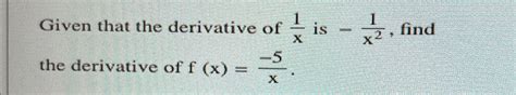 solved given that the derivative of 1x ﻿is 1x2 ﻿find the
