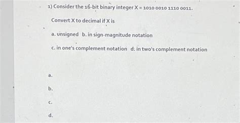 solved 1 consider the 16 bit binary integer x 1010 0010