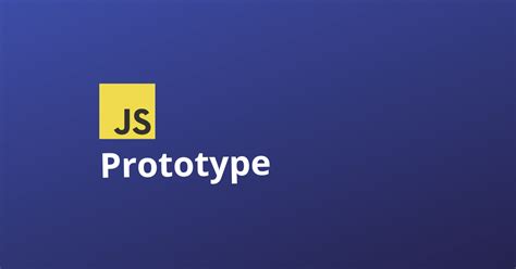 What Is Prototype In Js Prototypes Are A Powerful And Flexible By