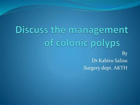 Discuss The Management Of Colonic Polyps Pptx