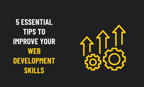 Tips To Improve Your Web Development Skills