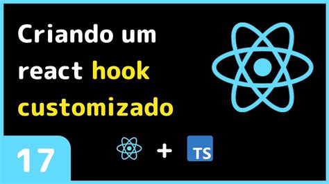 Curso De React Aula 17 Criando Um React Hook Customizado Youtube
