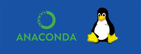 the complete guide to installing anaconda on linux marketing scoop