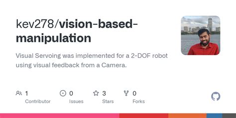 GitHub Kev Vision Based Manipulation Visual Servoing Was Implemented For A DOF Robot