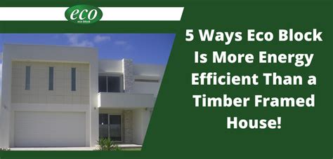 5 Ways Eco Block Is More Energy Efficient Than A Traditional Framed
