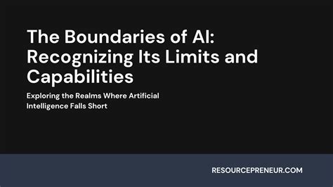 What Ai Cannot Do Understanding The Limits Of Artificial Intelligence