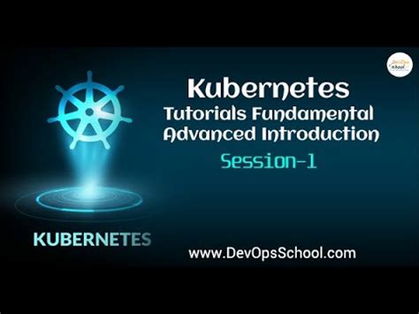 Kubernetes Tutorials Fundamental Advanced Introduction Session By DevOpsbabe YouTube