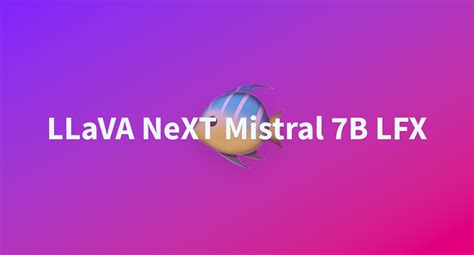 Sduds Llava Next Mistral B LFX At Main