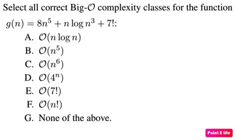 Solved Select All Correct Big O Complexity Classes For The