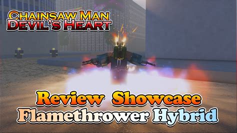 Roblox Chainsaw Man Devils Heart รีวิว Hybrid Flamethrower 🔥🔥 Youtube