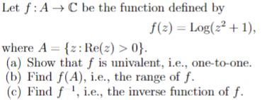 Solved Let F AC Be The Function Defined By F Z Log Z Chegg Com
