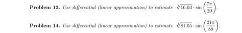 Solved Problem Use Differential Linear Approximation Chegg